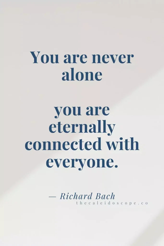 65 Uplifting Quotes To Remind You That You're Not Alone