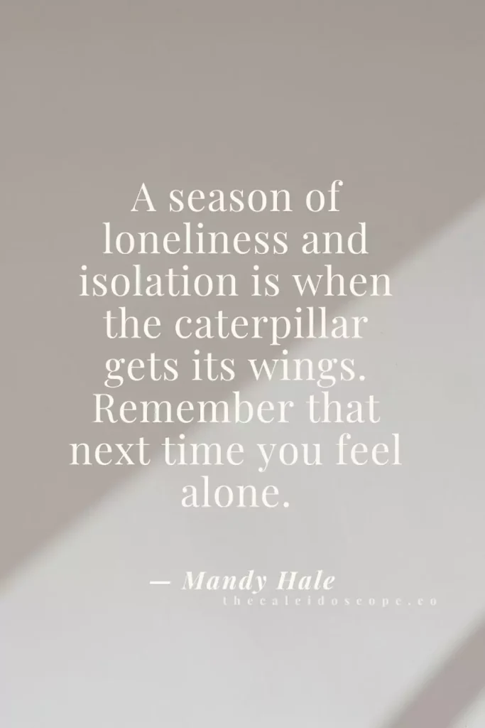 65 Uplifting Quotes To Remind You That You're Not Alone