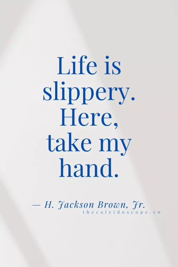 65 Uplifting Quotes To Remind You That You're Not Alone