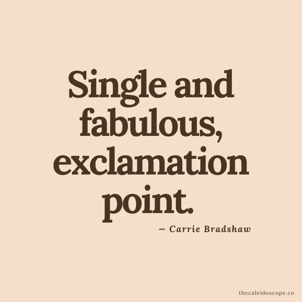 106 Best Single Life Quotes For Empowerment And Confidence