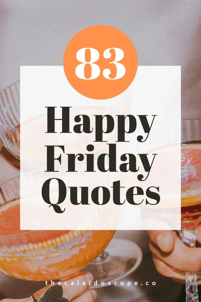 83 Happy Friday Quotes That Will Make You Smile
