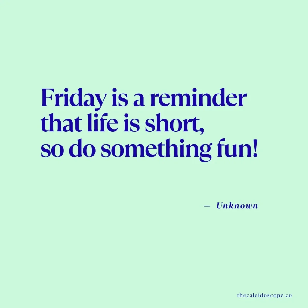 83 Happy Friday Quotes That Will Make You Smile