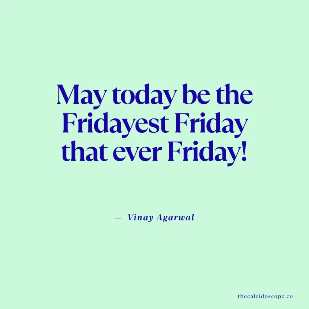 83 Happy Friday Quotes That Will Make You Smile