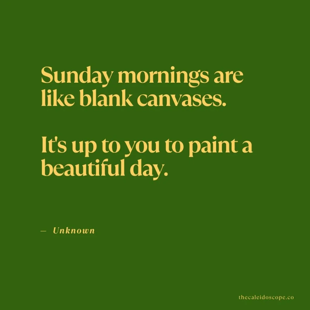 105 Happy Sunday Quotes For An Amazing Day And Week Ahead